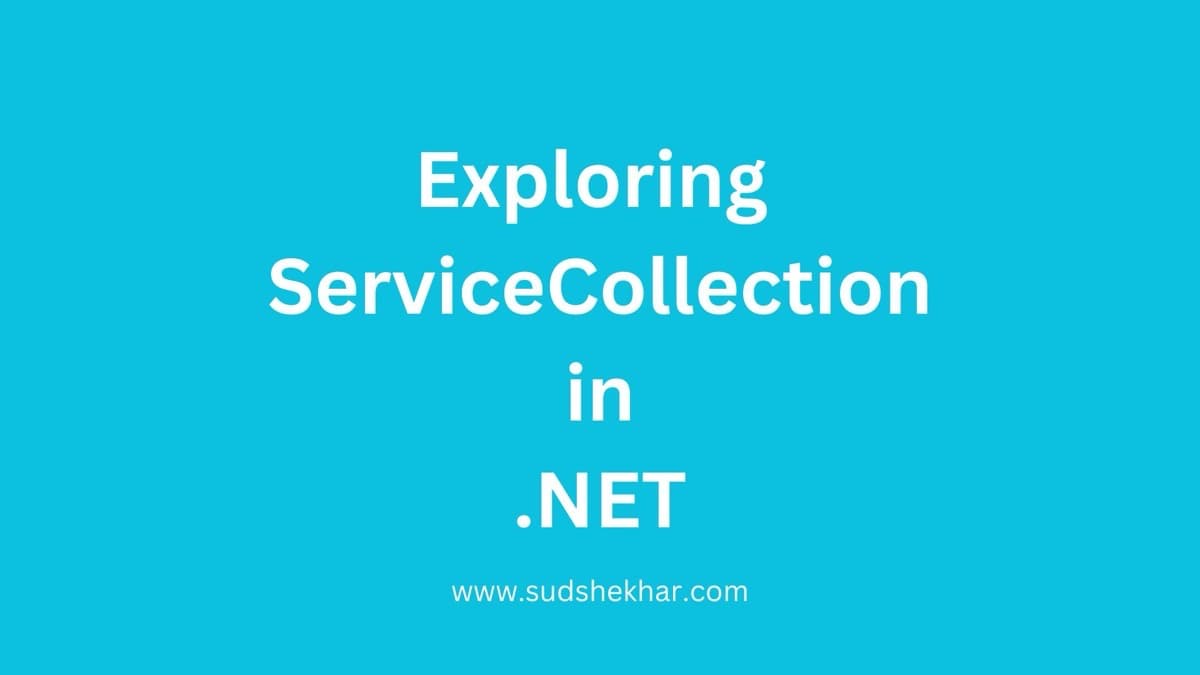 Exploring ServiceCollection in .NET