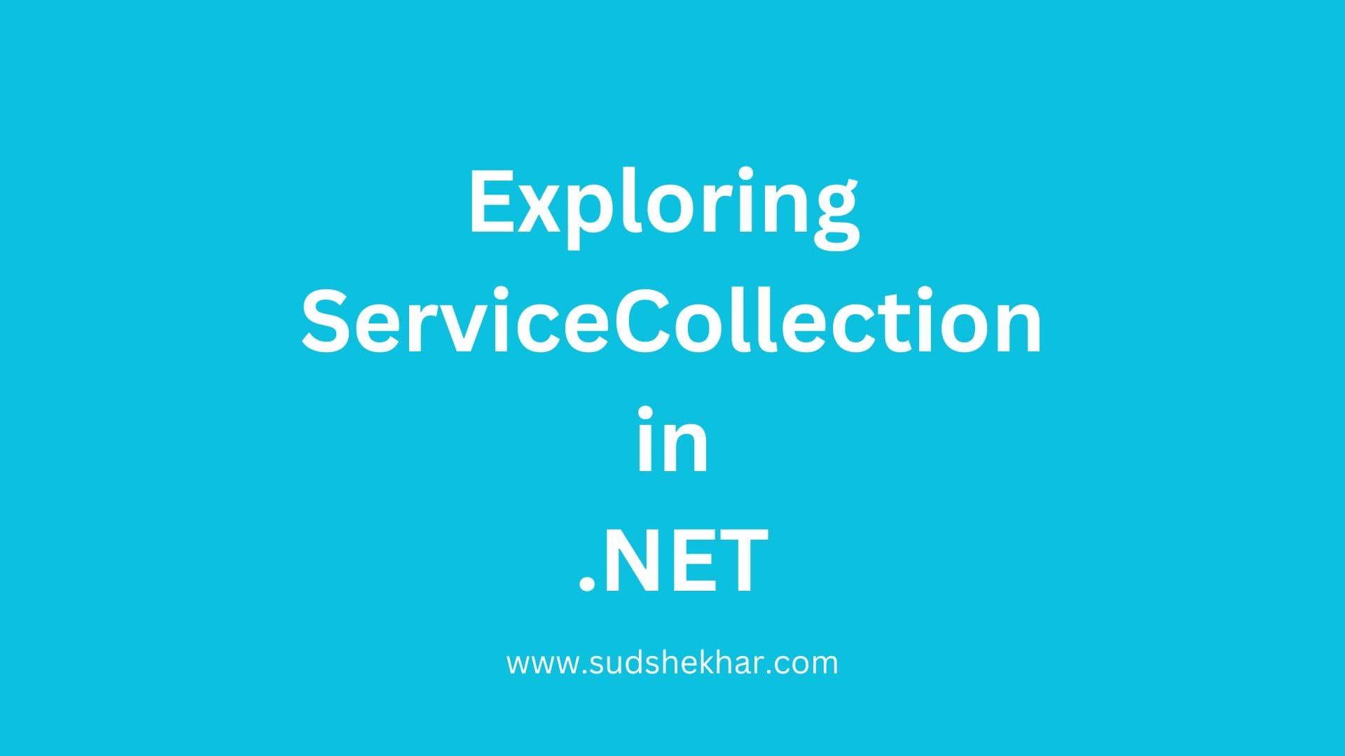 Exploring ServiceCollection in .NET